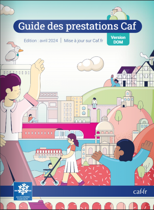 CAF - Le guide des prestations familiales 2024 DOM